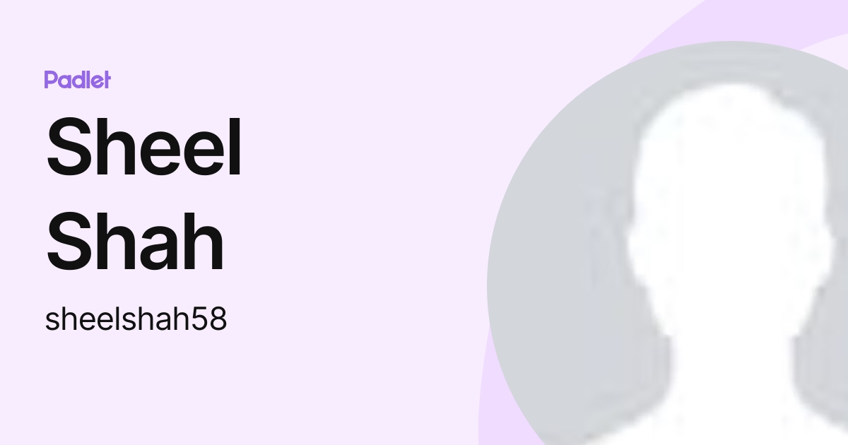 Sheel Shah (sheelshah58) profile | Padlet