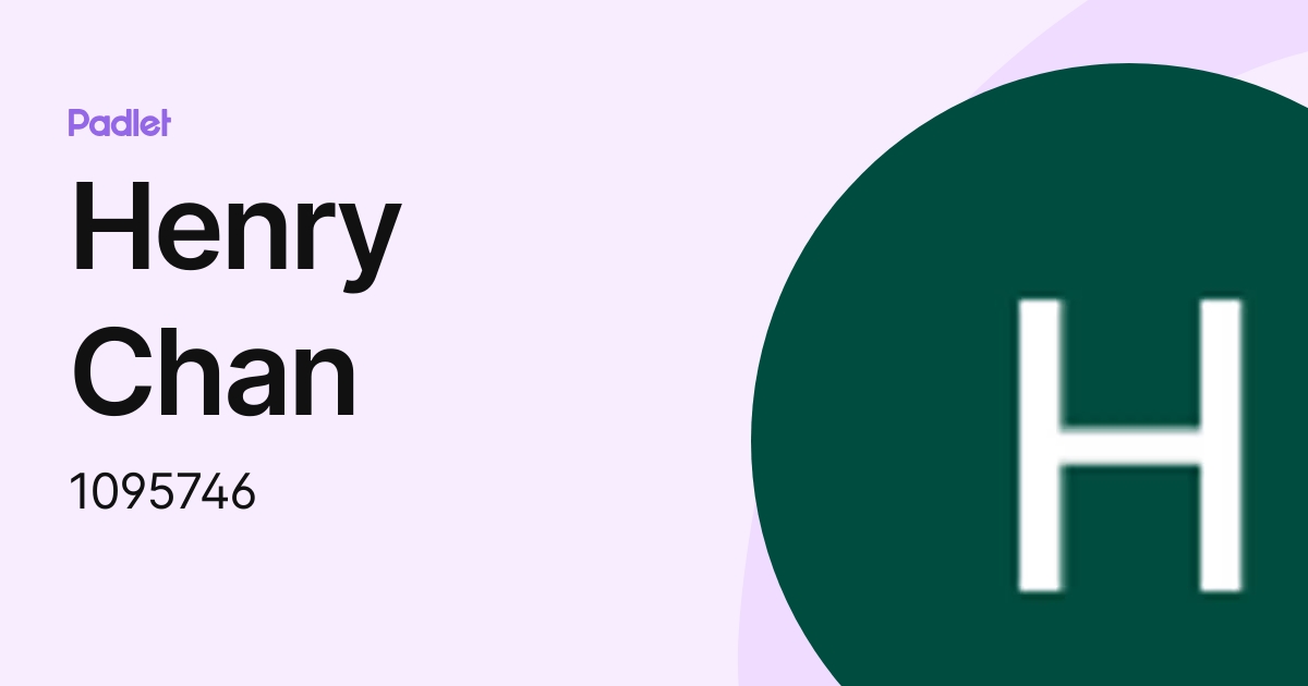 Henry Chan (1095746) profile | Padlet