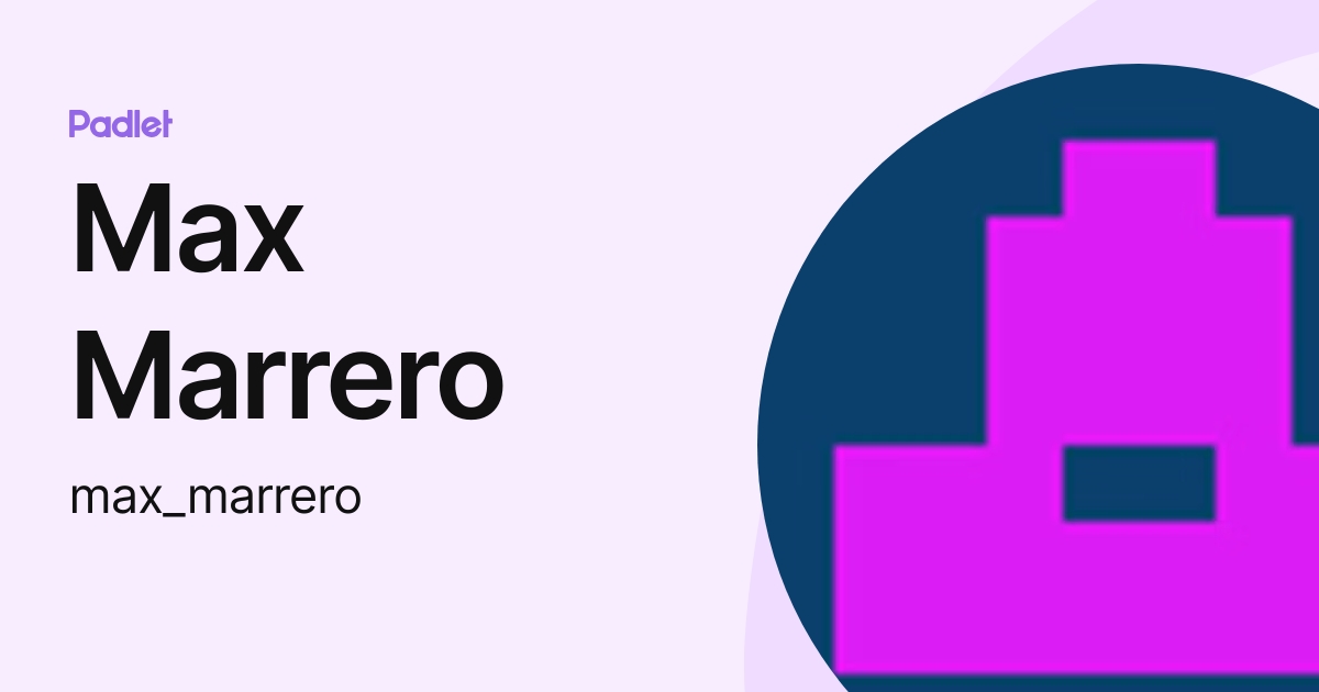 Max Marrero (max_marrero) profile | Padlet