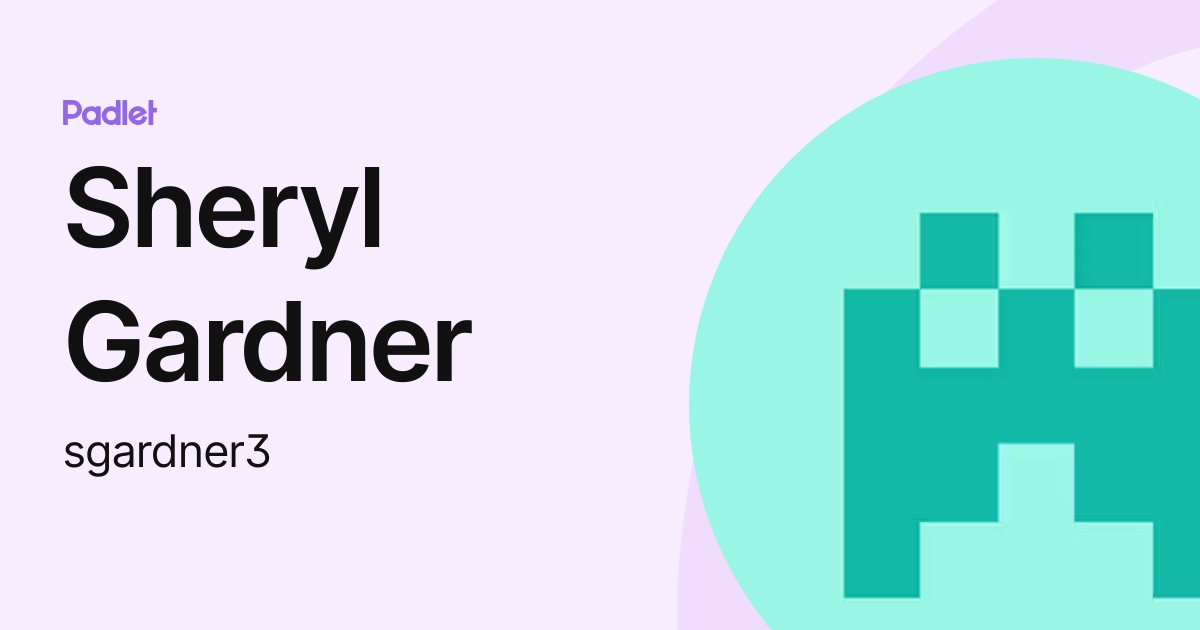 Sheryl Gardner (sgardner3) profile | Padlet