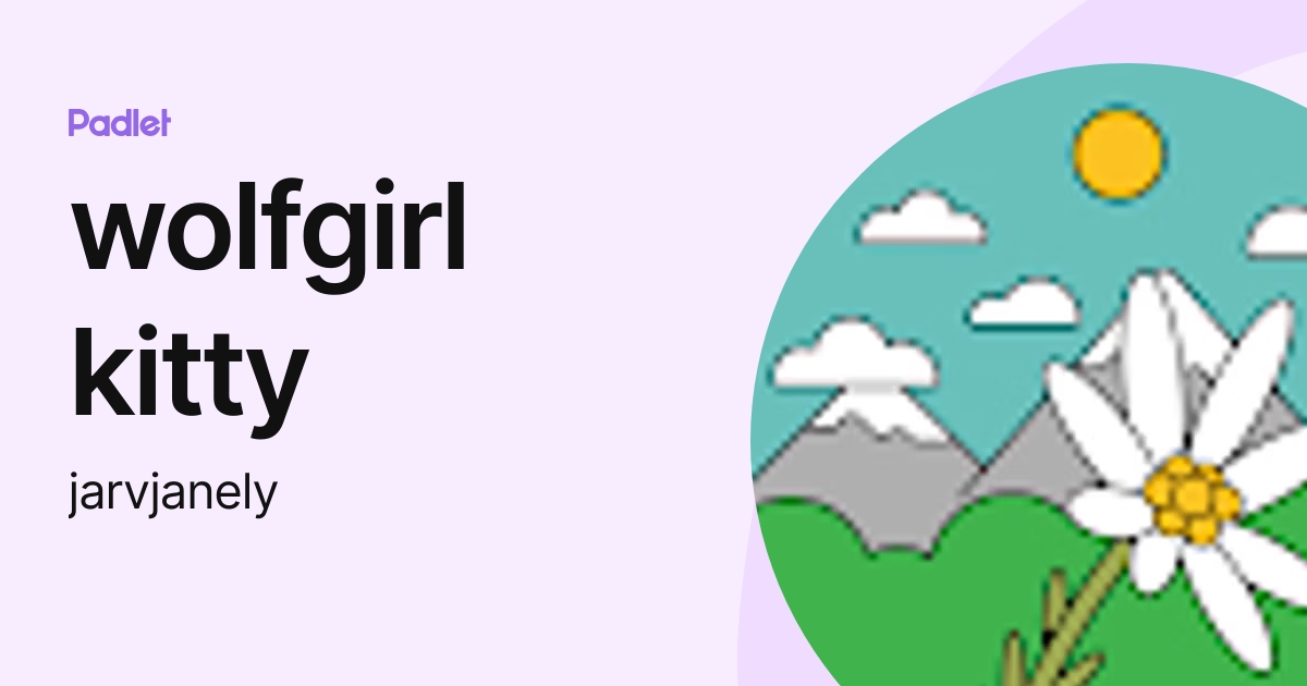wolfgirl kitty (jarvjanely) profile | Padlet