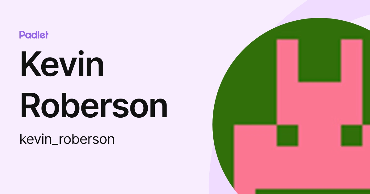 Kevin Roberson (kevin_roberson) profile | Padlet