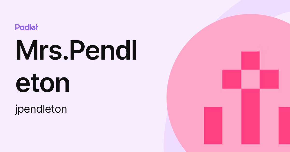 Mrs.Pendleton (jpendleton) profile | Padlet