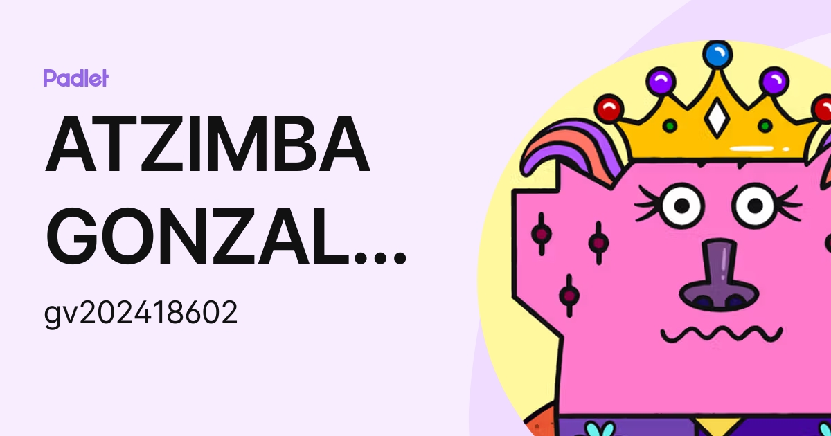 ATZIMBA GONZALEZ VALLE (gv202418602) profile | Padlet