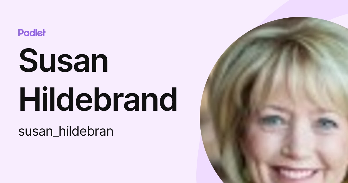 Susan Hildebrand (susan_hildebran) profile | Padlet