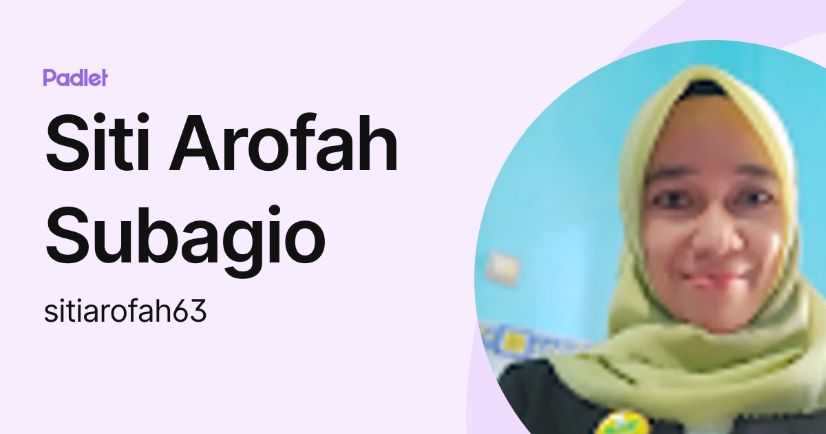Siti Arofah Subagio (sitiarofah63) profile | Padlet