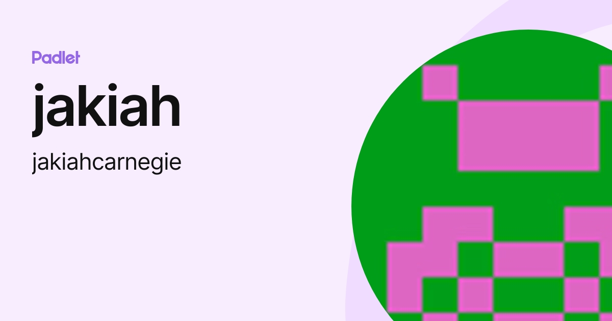 jakiah (jakiahcarnegie) profile | Padlet