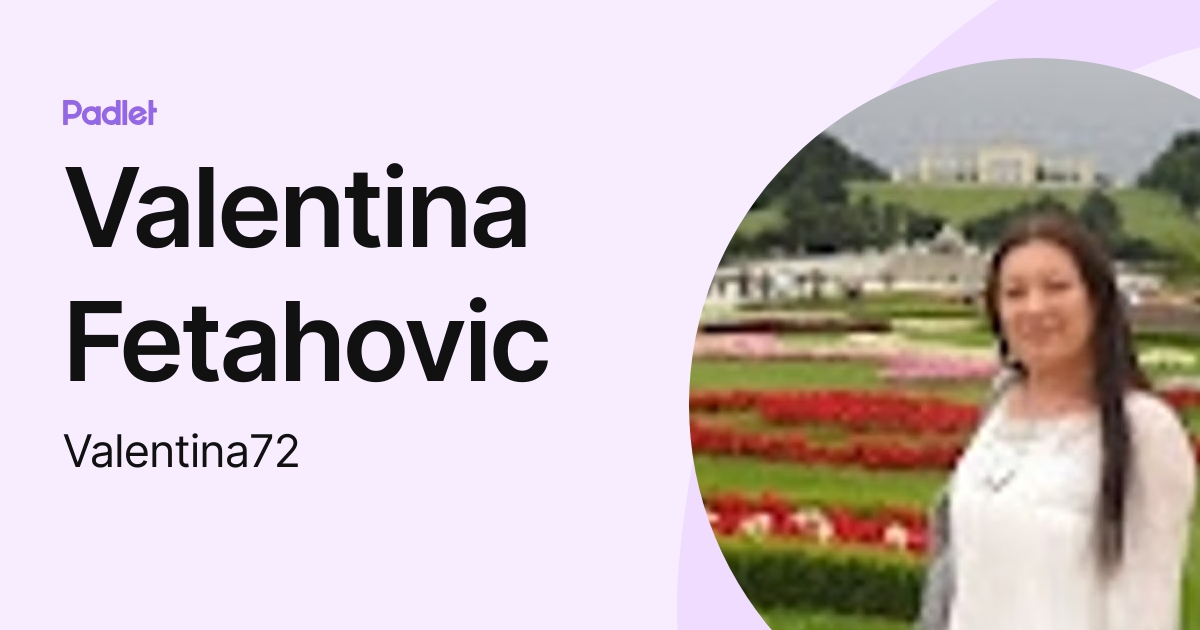 Valentina Fetahovic (Valentina72) profile | Padlet