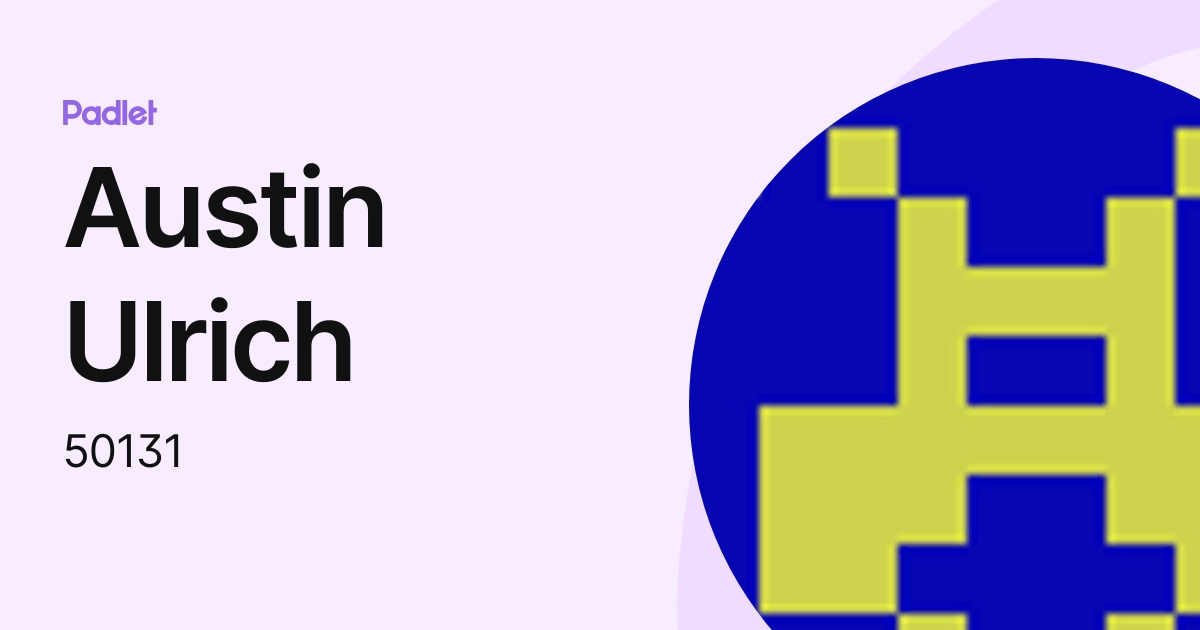 Austin Ulrich (50131) profile | Padlet