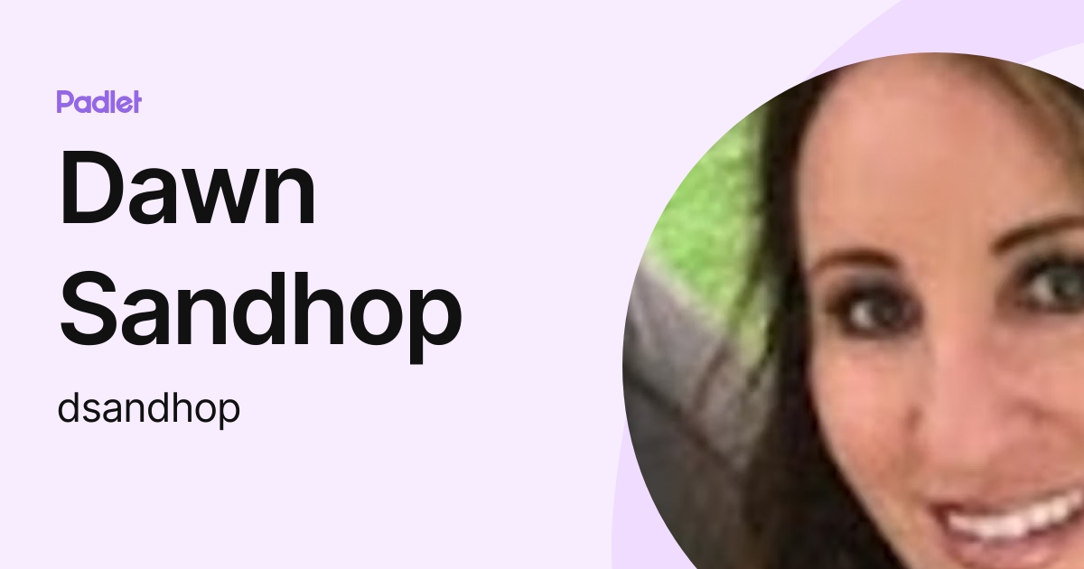 Dawn Sandhop (dsandhop) profile | Padlet