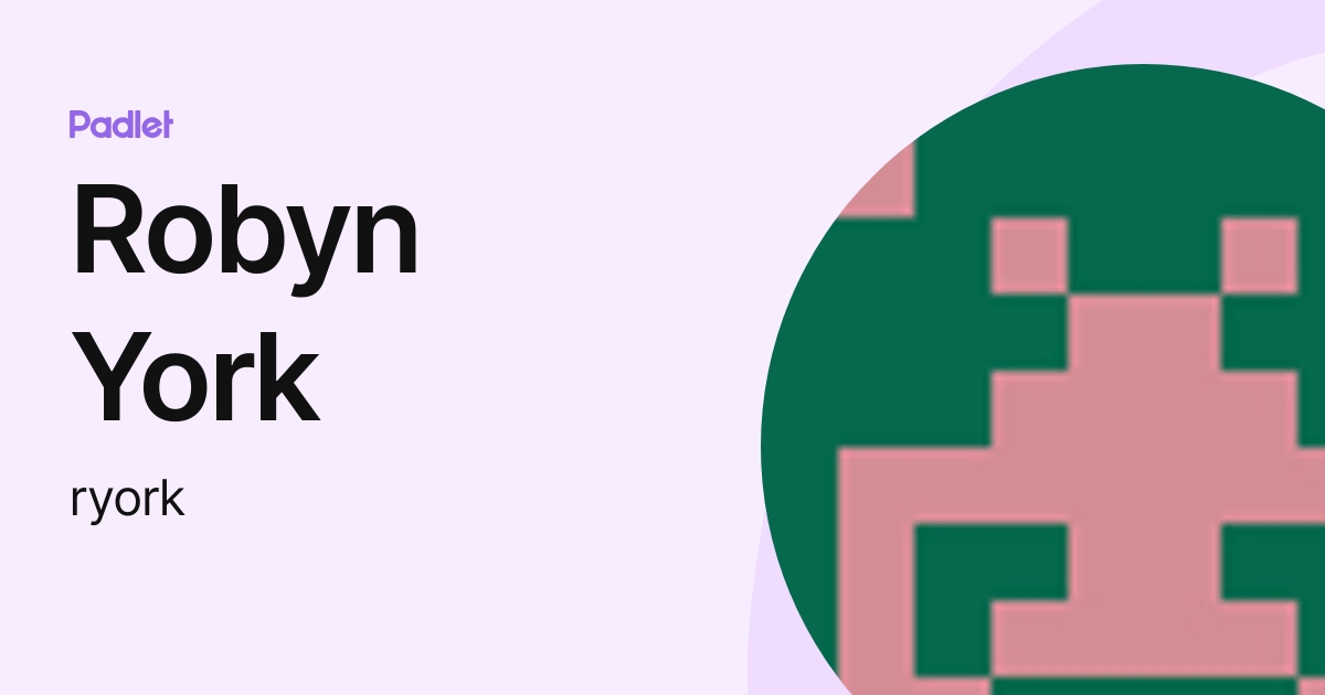 Robyn York (ryork) profile | Padlet