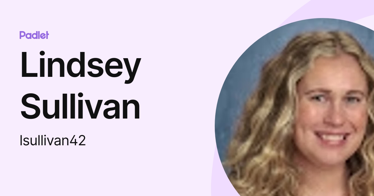 Lindsey Sullivan (lsullivan42) profile | Padlet