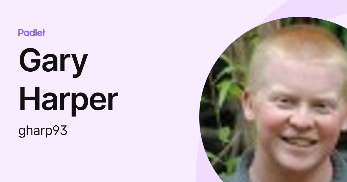 Gary Harper (gharp93) profile | Padlet