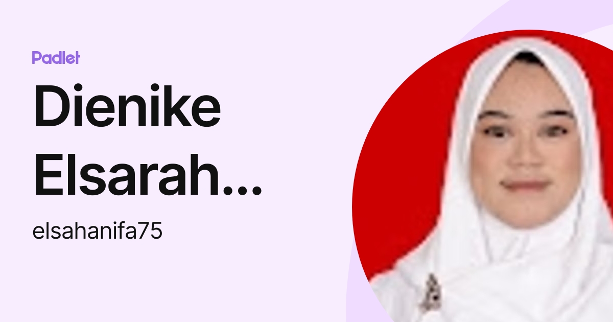 Dienike Elsarah Hanifah (elsahanifa75) profile | Padlet