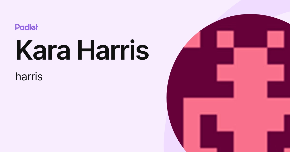 Kara Harris (harris) profile | Padlet