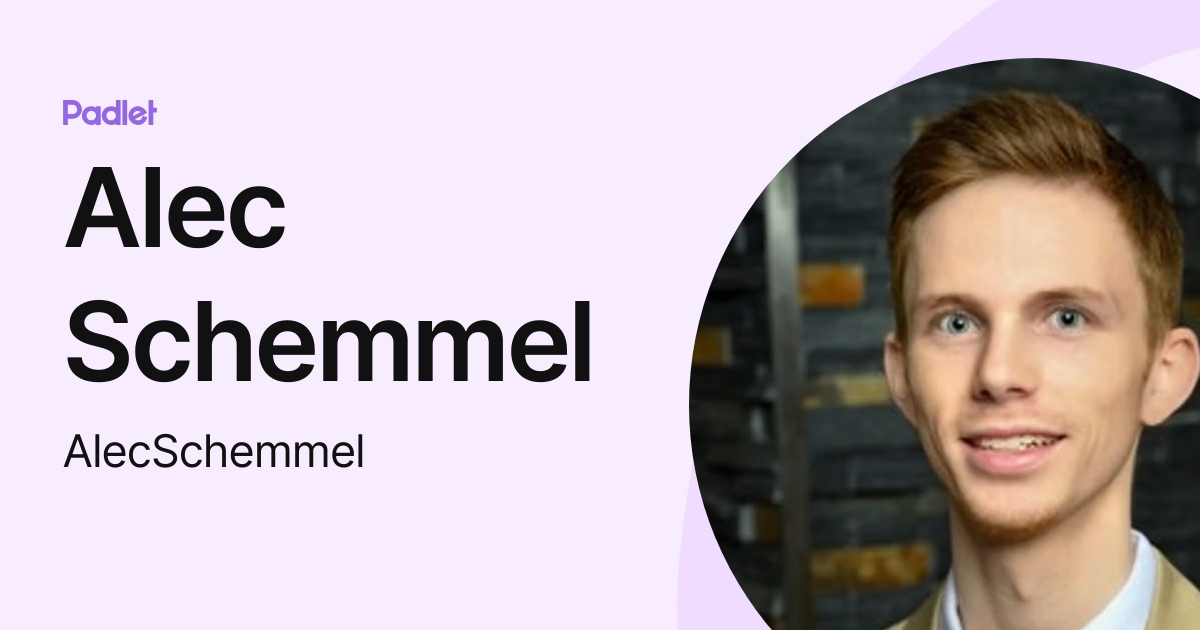 Alec Schemmel (AlecSchemmel) profile | Padlet
