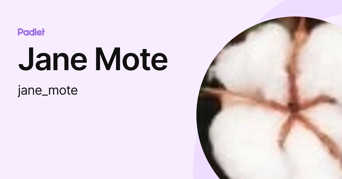 Jane Mote (jane_mote) profile | Padlet