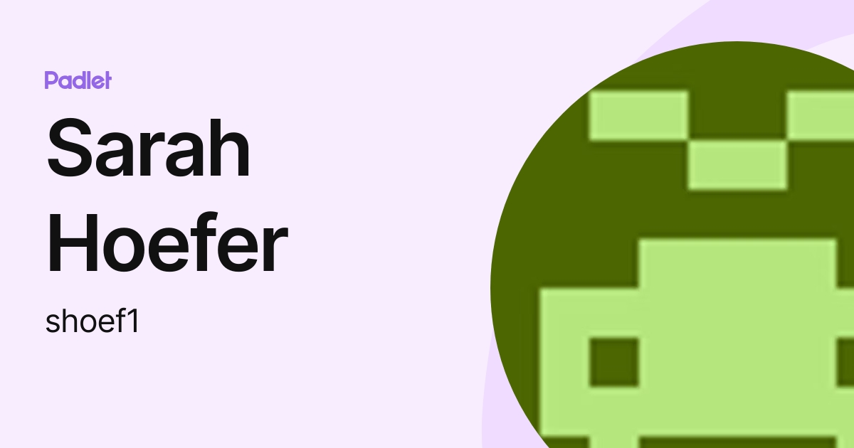 Sarah Hoefer (shoef1) profile | Padlet