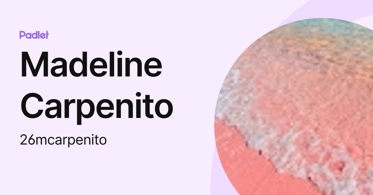 Madeline Carpenito (26mcarpenito) profile | Padlet
