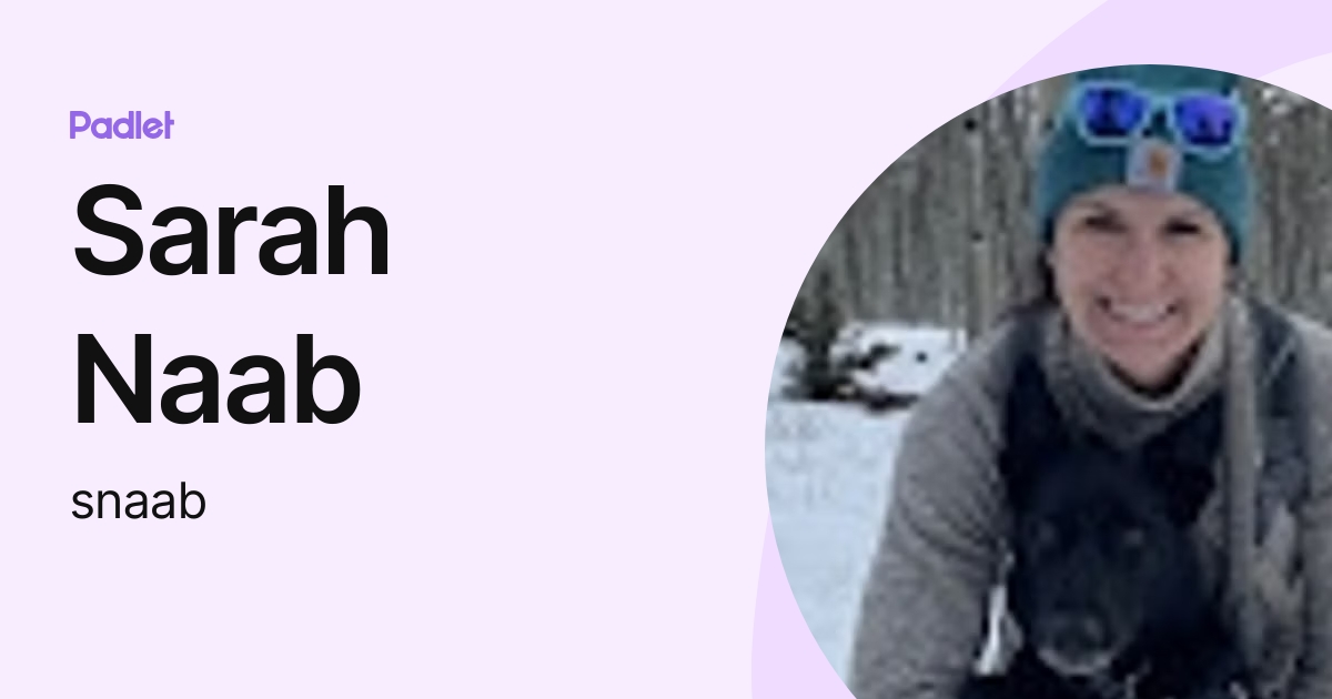 Sarah Naab (snaab) profile | Padlet