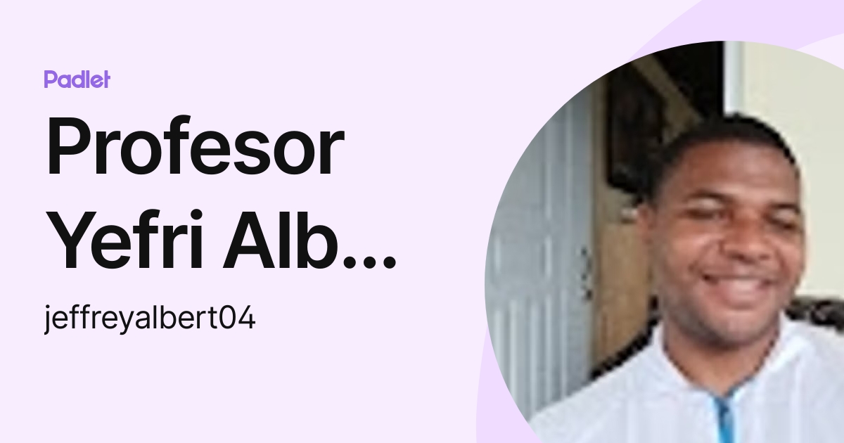 Profesor Yefri Alber Mariano Moreno (jeffreyalbert04) profile | Padlet