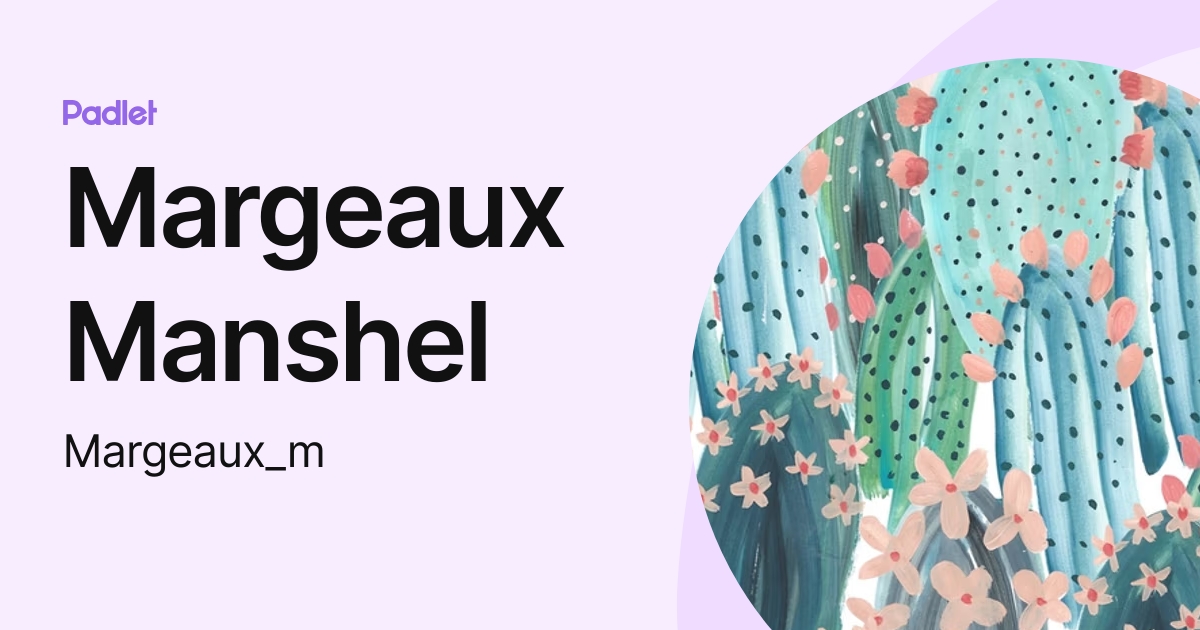 Margeaux Manshel (Margeaux_m) profile | Padlet