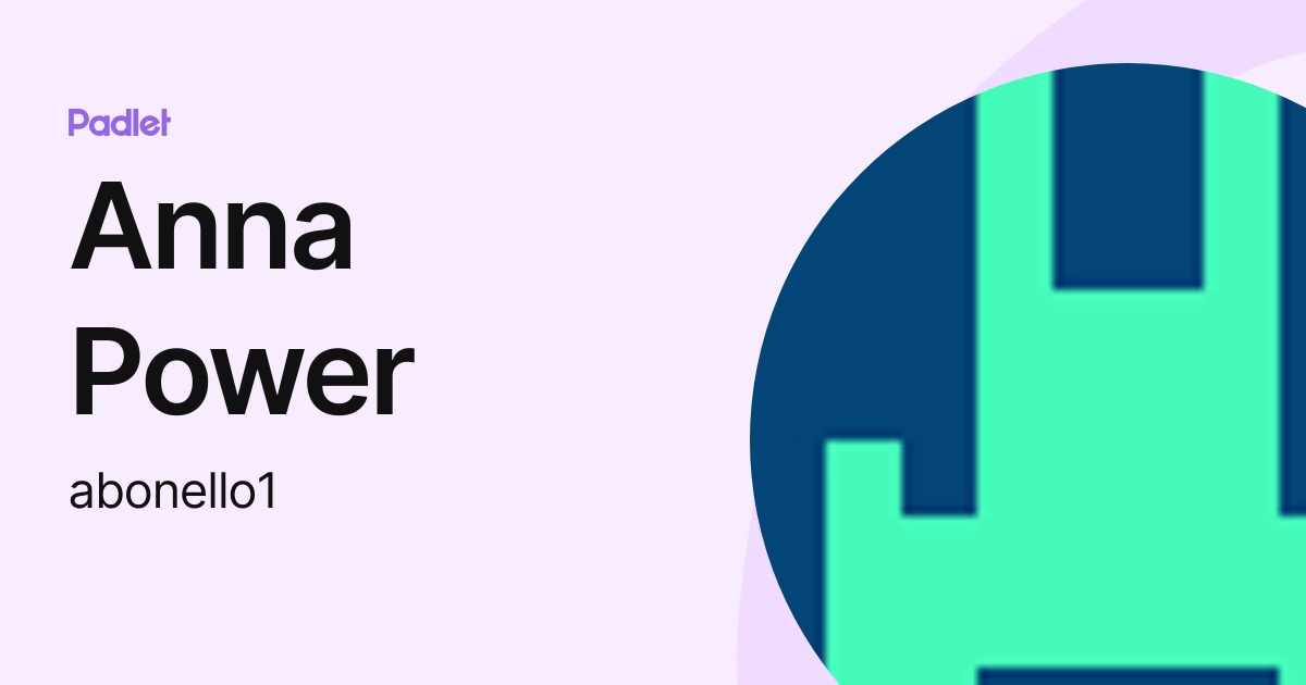 Anna Power (abonello1) profile | Padlet