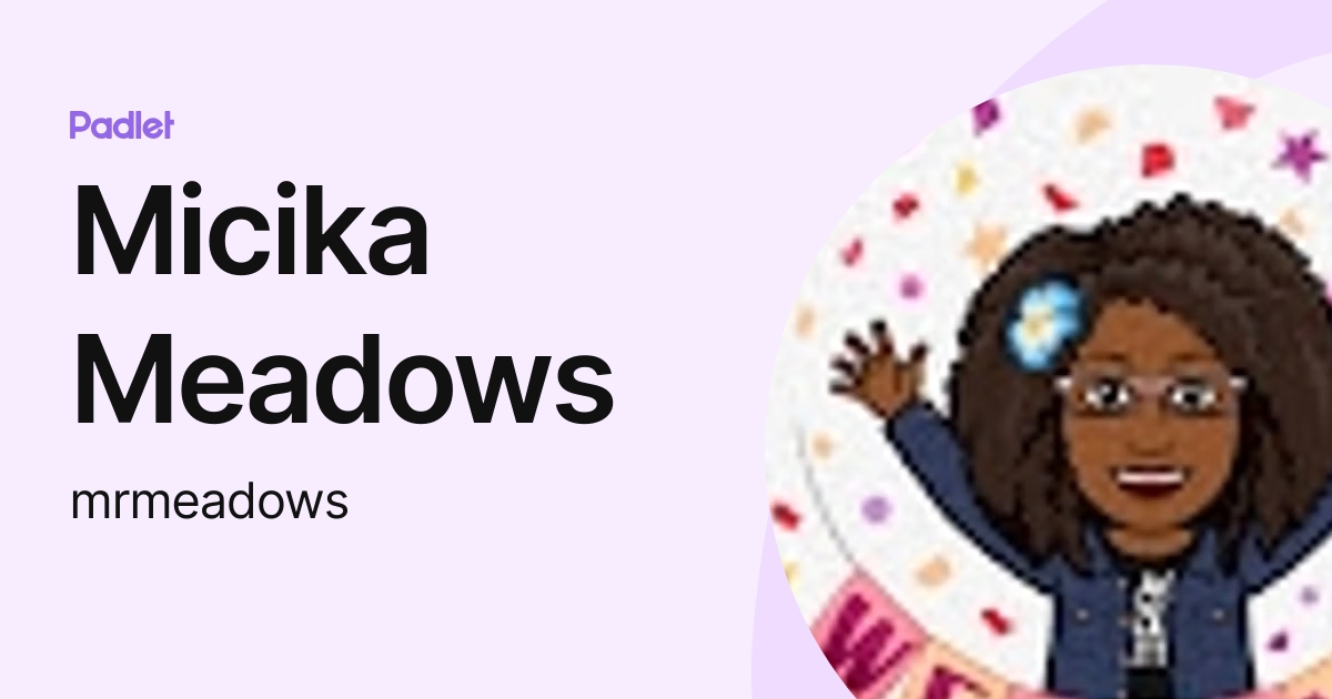 Micika Meadows (mrmeadows) profile | Padlet