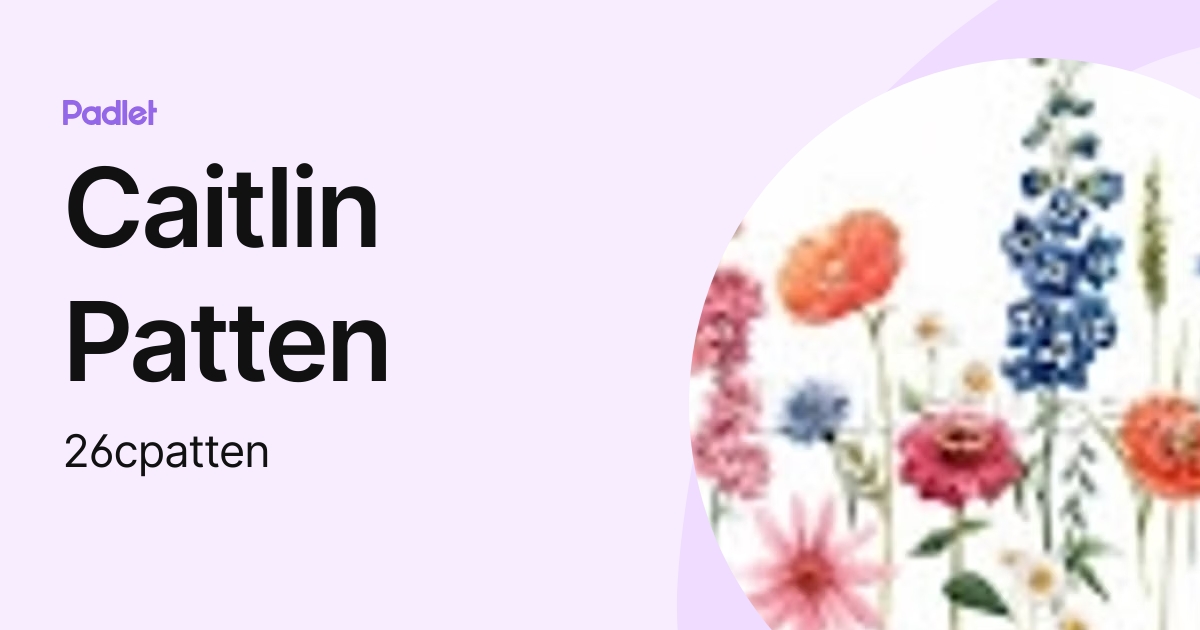 Caitlin Patten (26cpatten) profile | Padlet