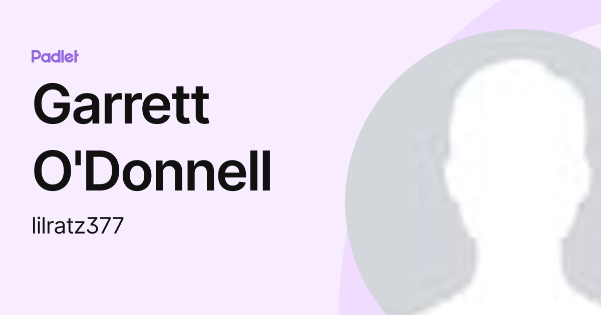 Garrett O'Donnell (lilratz377) profile | Padlet