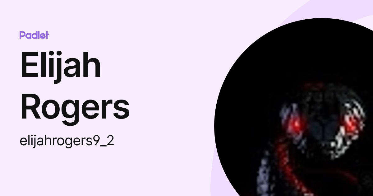 Elijah Rogers (elijahrogers9_2) profile | Padlet