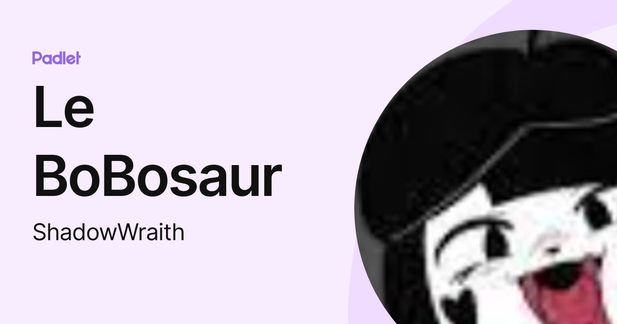 Le BoBosaur (ShadowWraith) profile | Padlet