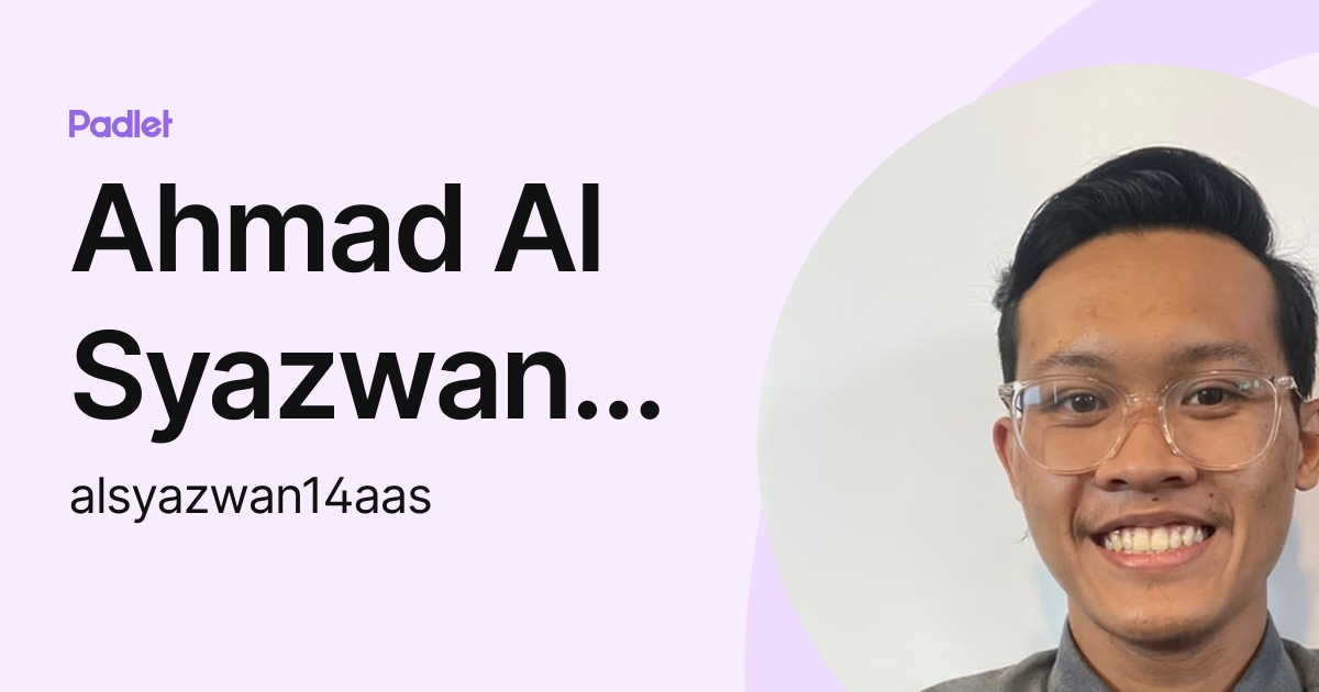 Ahmad Al Syazwan bin Ahmad Jais (alsyazwan14aas) profile | Padlet