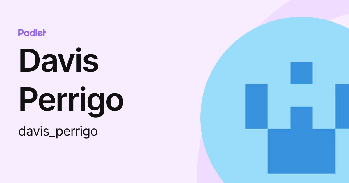 Davis Perrigo (davis_perrigo) profile | Padlet