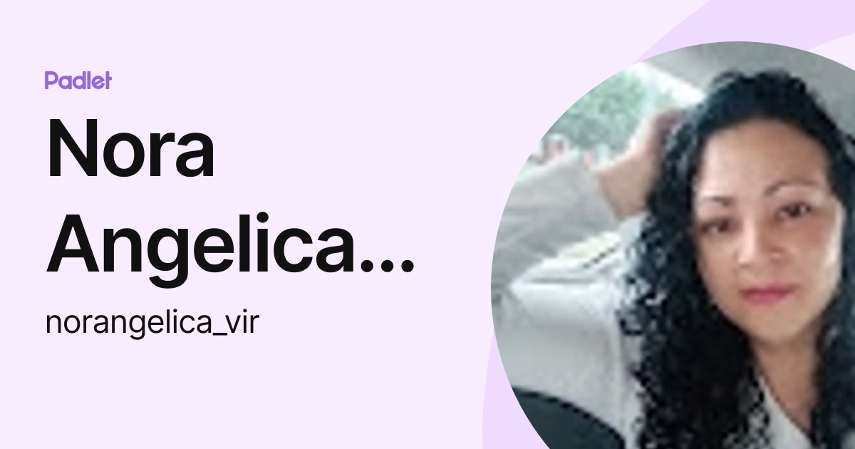Nora Angelica Virviescas (norangelica_vir) profile | Padlet
