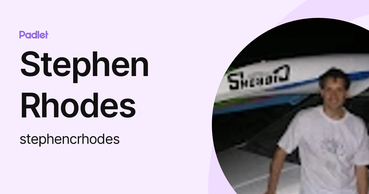 Stephen Rhodes (stephencrhodes) profile | Padlet