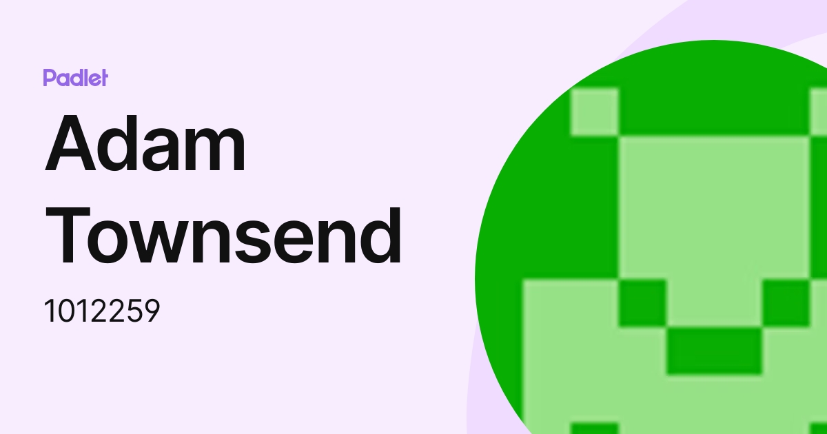 Adam Townsend (1012259) profile | Padlet