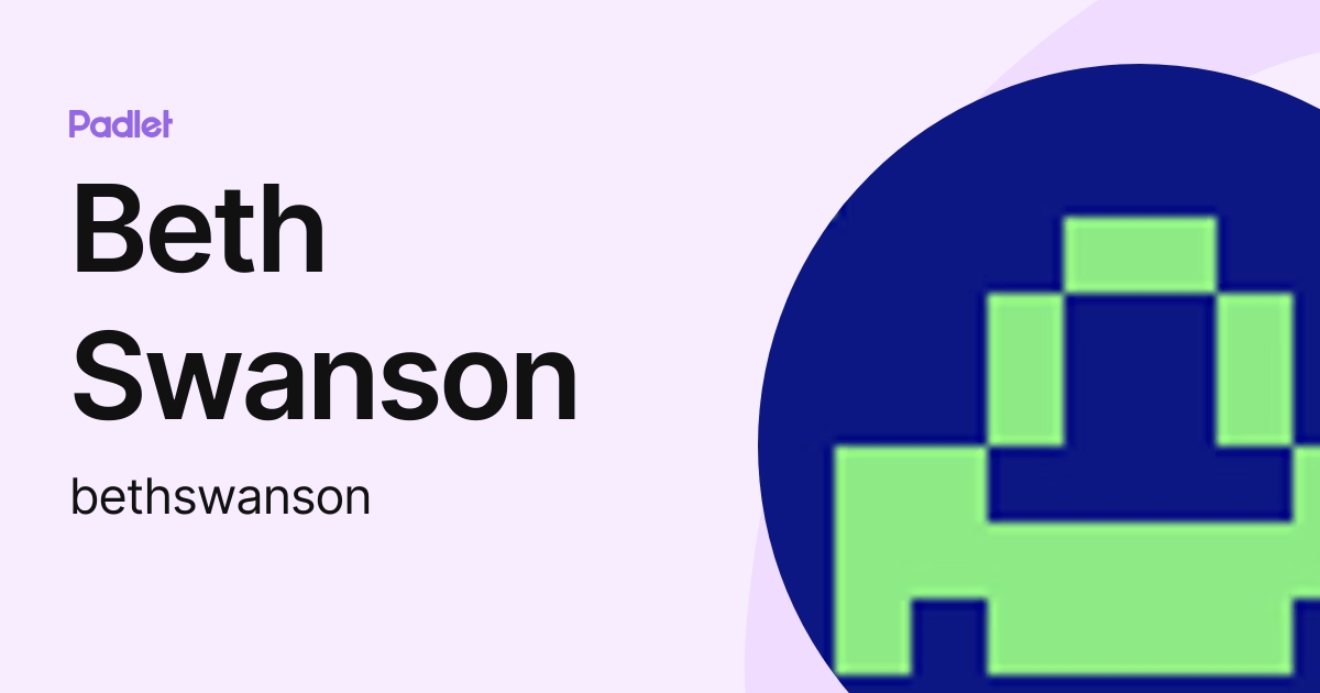 Beth Swanson (bethswanson) profile | Padlet