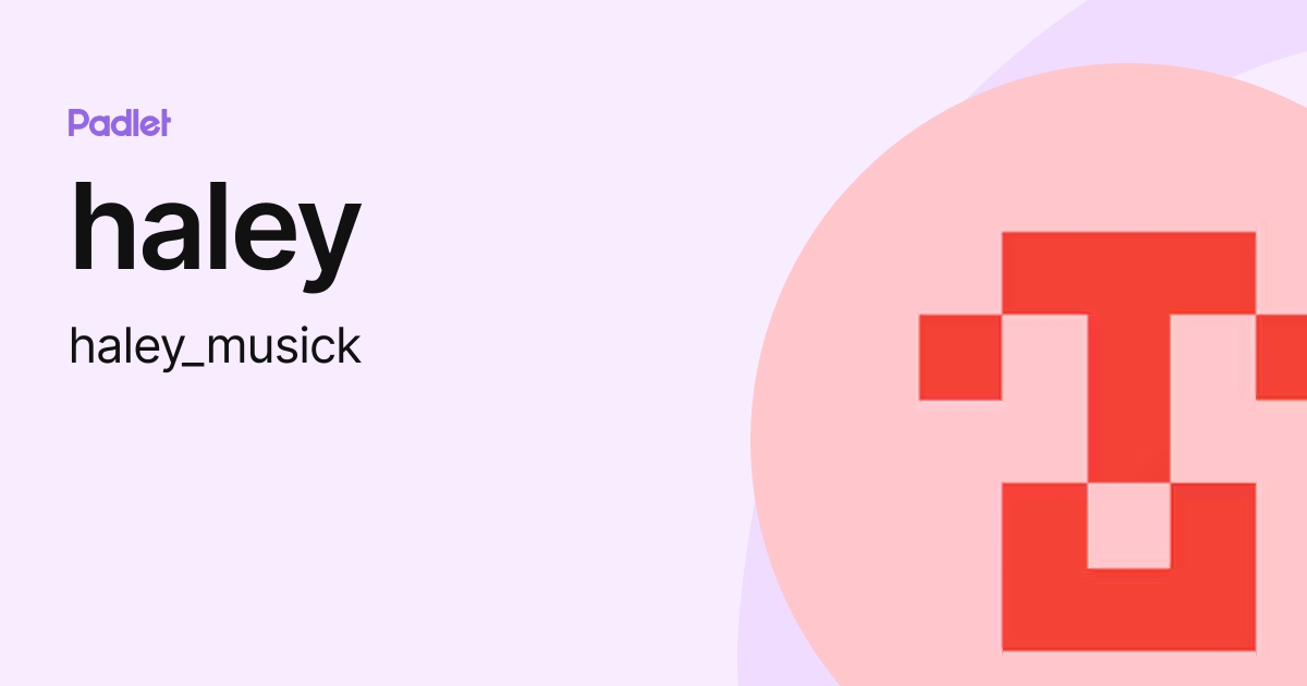 haley (haley_musick) profile | Padlet