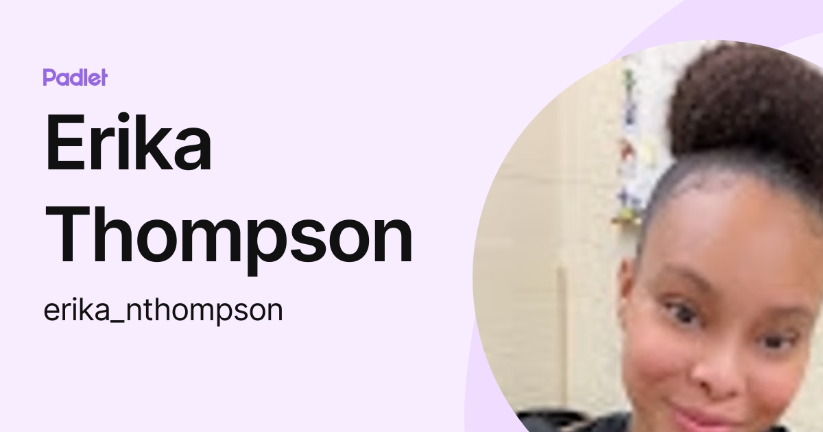 Erika Thompson (erika_nthompson) profile | Padlet