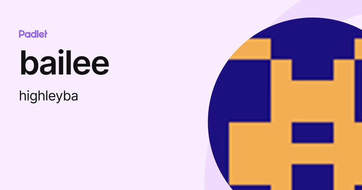 bailee (highleyba) profile | Padlet
