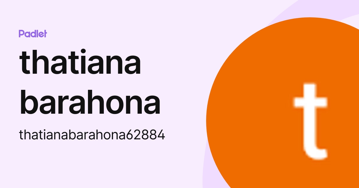 thatiana barahona (thatianabarahona62884) profile | Padlet