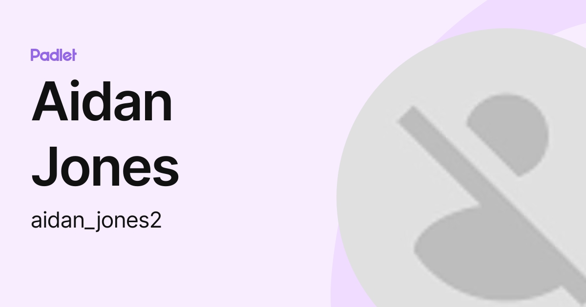 Aidan Jones (aidan_jones2) profile | Padlet