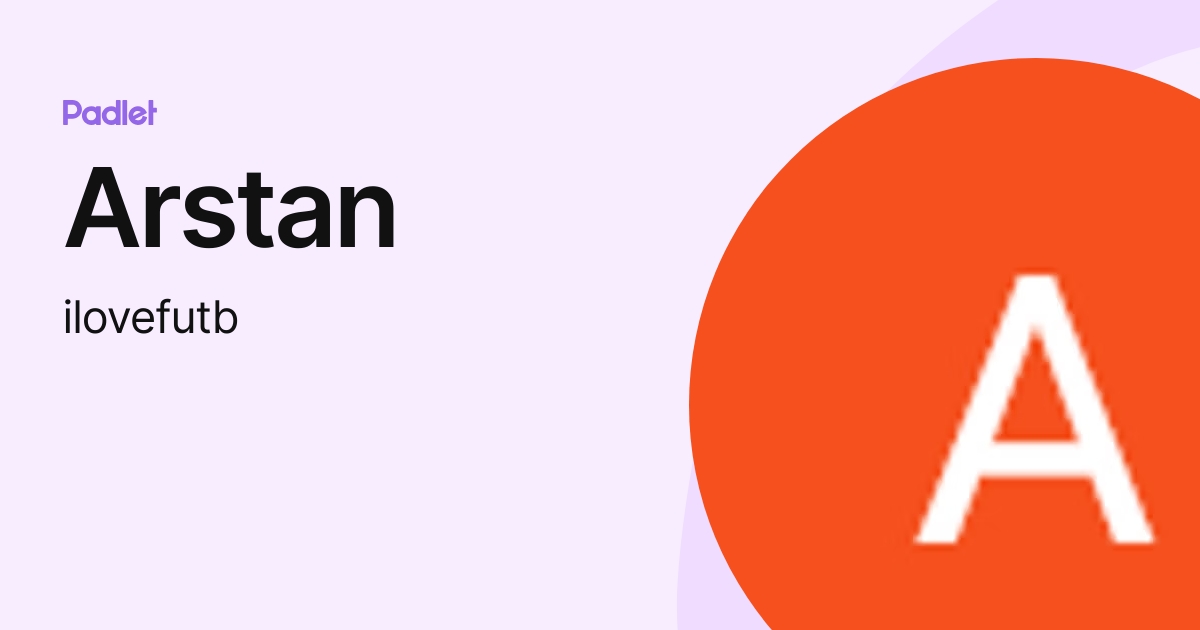 Arstan (ilovefutb) profile | Padlet
