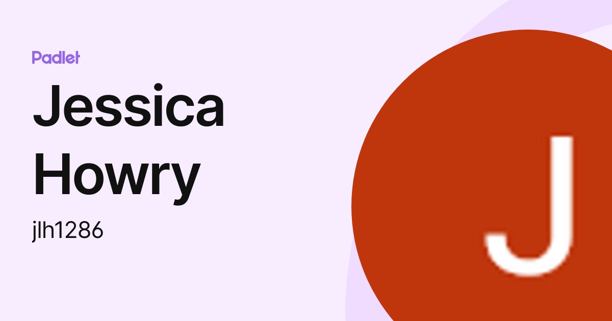 Jessica Howry (jlh1286) profile | Padlet
