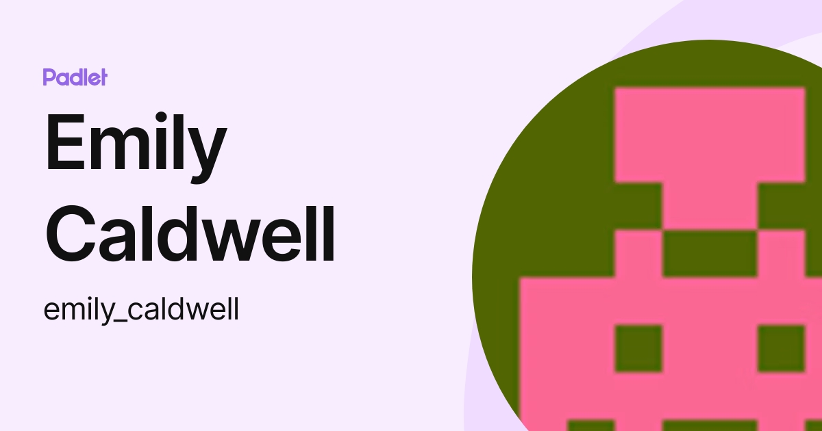 Emily Caldwell (emily_caldwell) profile | Padlet