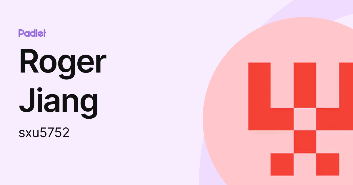 Roger Jiang (sxu5752) profile | Padlet