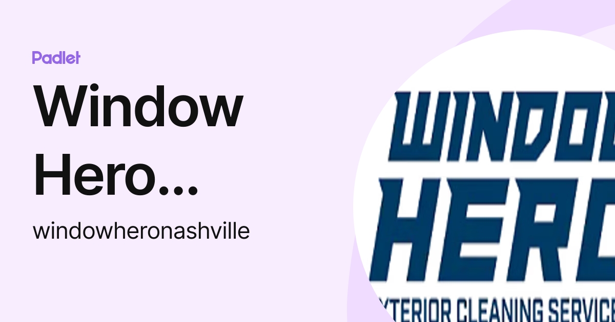 Window Hero Nashville (windowheronashville) profile | Padlet