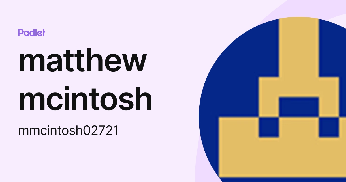 matthew mcintosh (mmcintosh02721) profile | Padlet