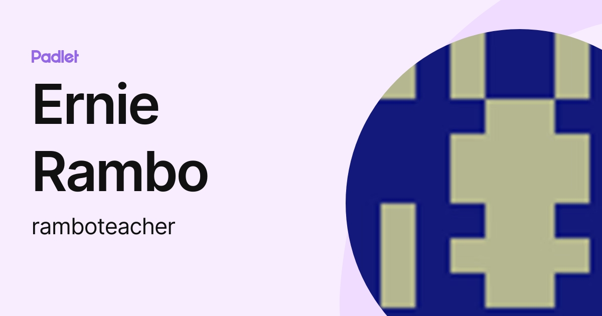 Ernie Rambo (ramboteacher) profile | Padlet